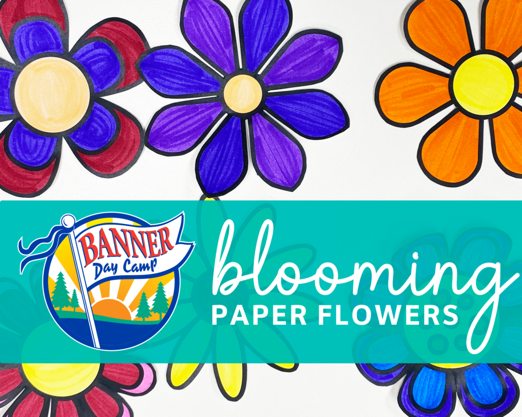 Blooming Paper Flowers - Banner Day Camp